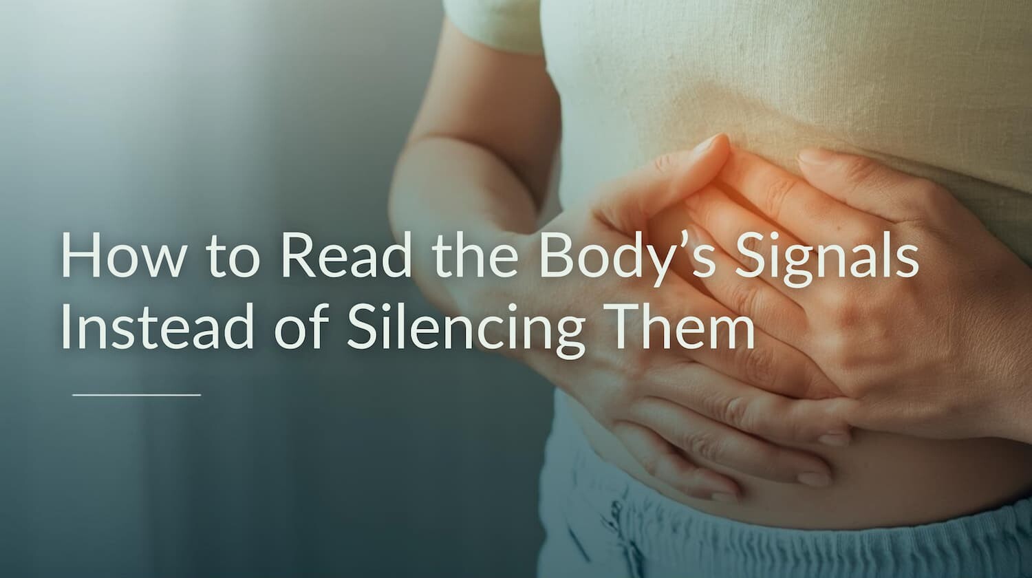 How to Read the Body’s Signals Instead of Silencing Them - The ...